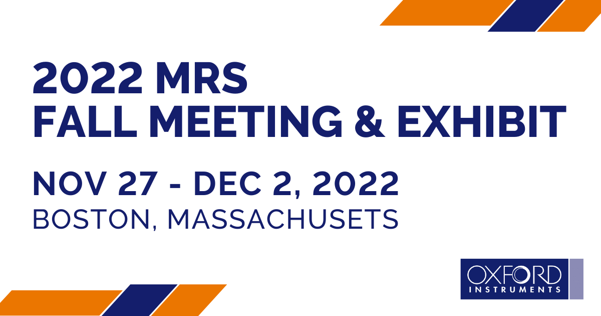 2023 MRS Fall Meeting & Exhibit - Oxford Instruments