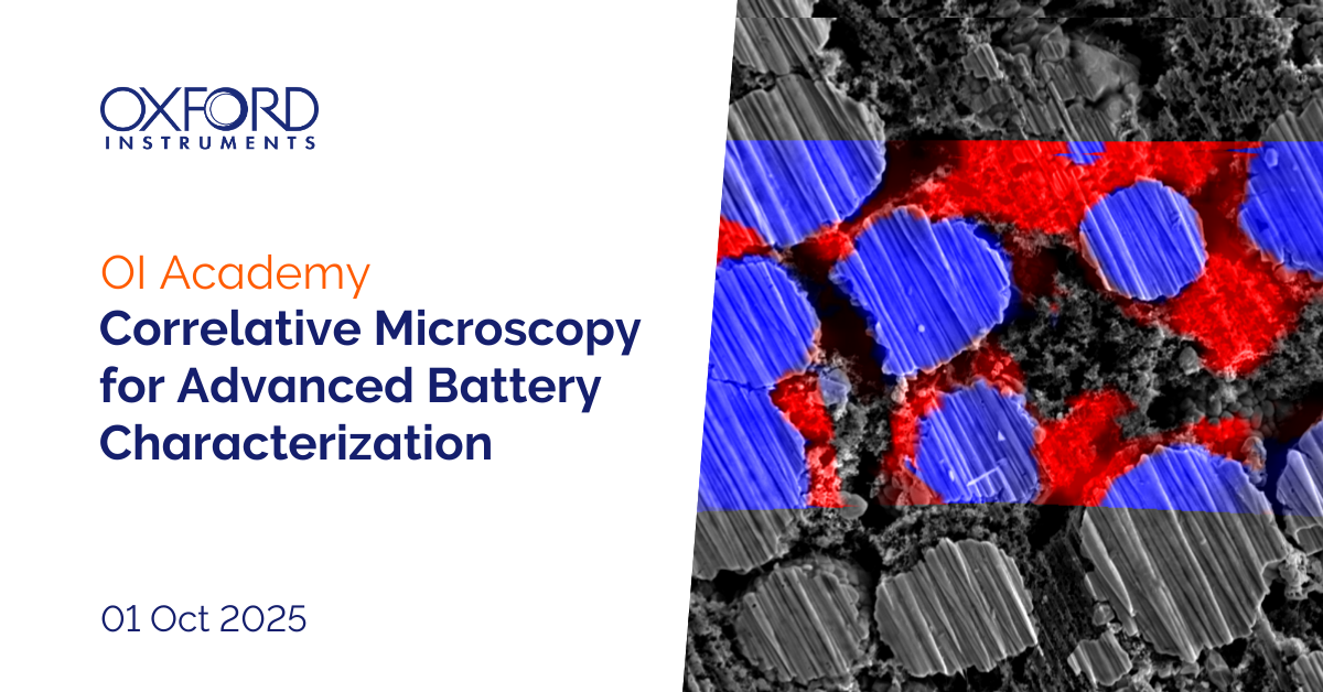 OI Academy | 배터리 소재 분석을 위한 Correlative Microscopy 워크숍 - Oxford Instruments