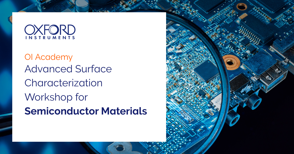 OI Academy 반도체 워크샵 : Advanced Surface Characterization Workshop for ...