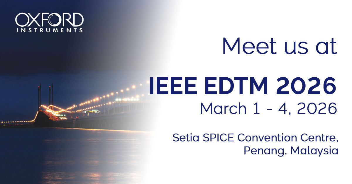 IEEE EDTM 2026 - Oxford Instruments