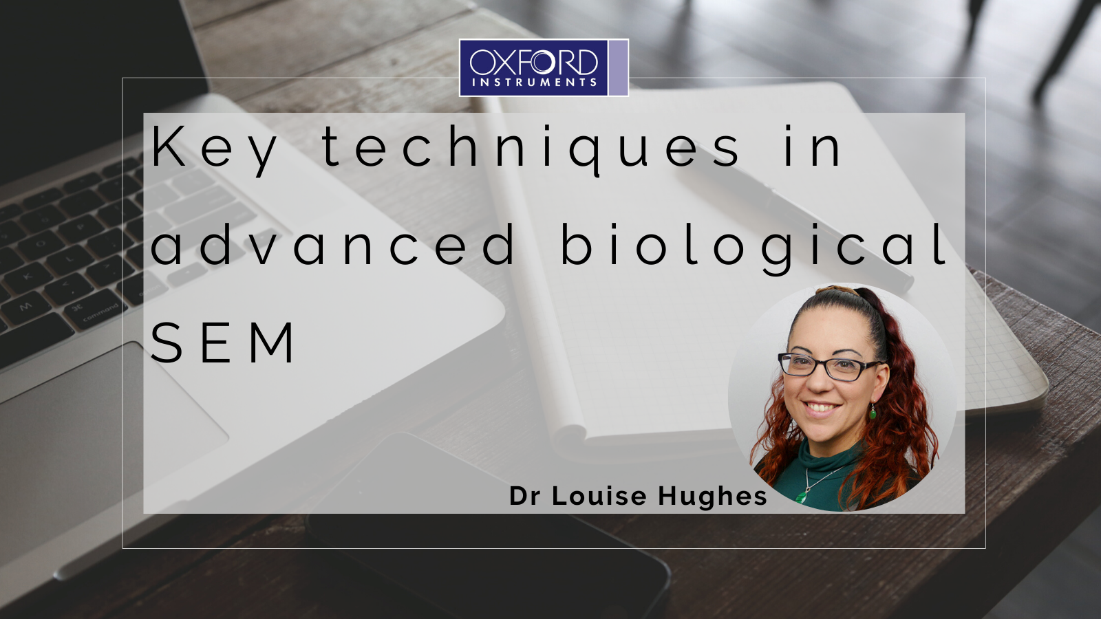 Key techniques in advanced biological SEM - Oxford Instruments