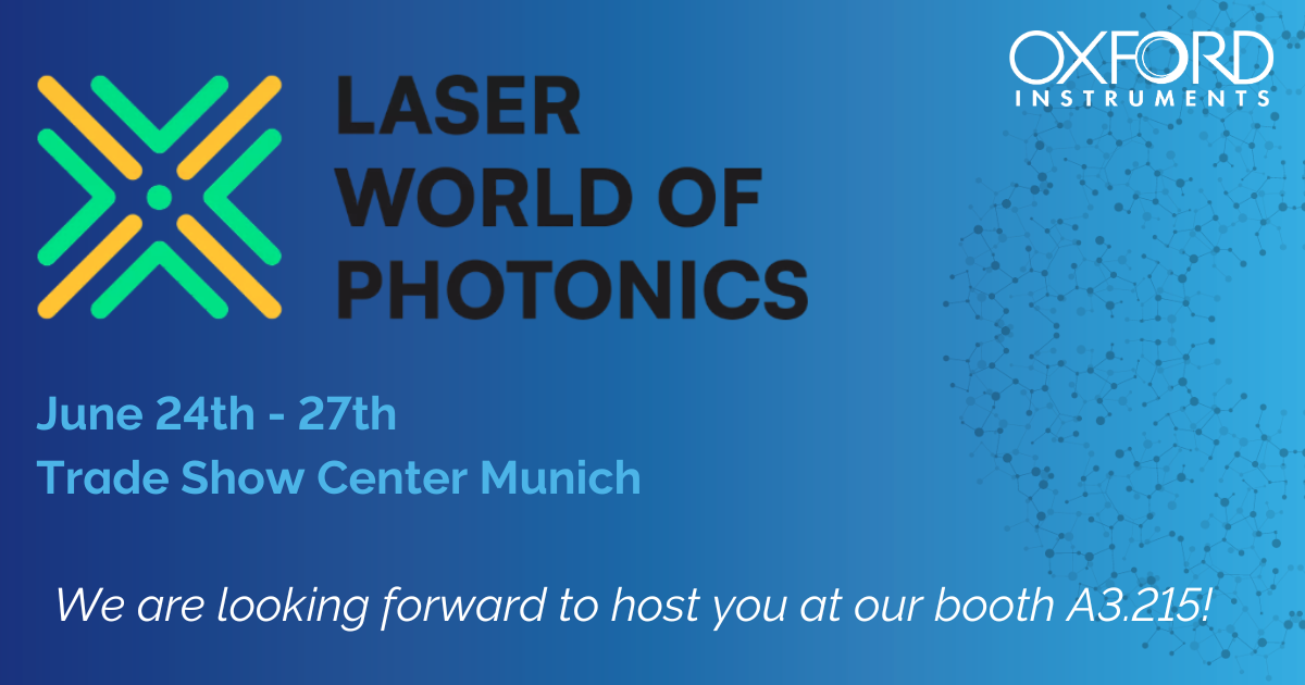 Laser World of Photonics 2025 - Oxford Instruments