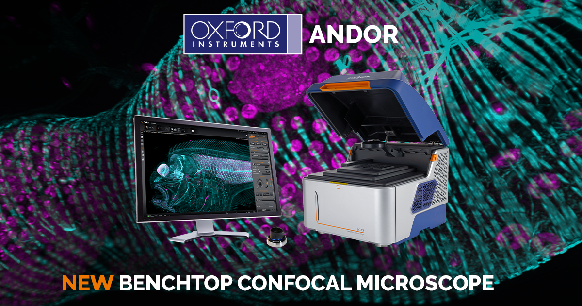 Meet BC43 - Andor’s New Benchtop Confocal Microscope - Oxford Instruments