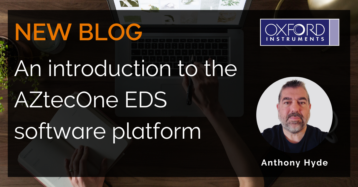 An introduction to the AZtecOne EDS software platform - Oxford Instruments
