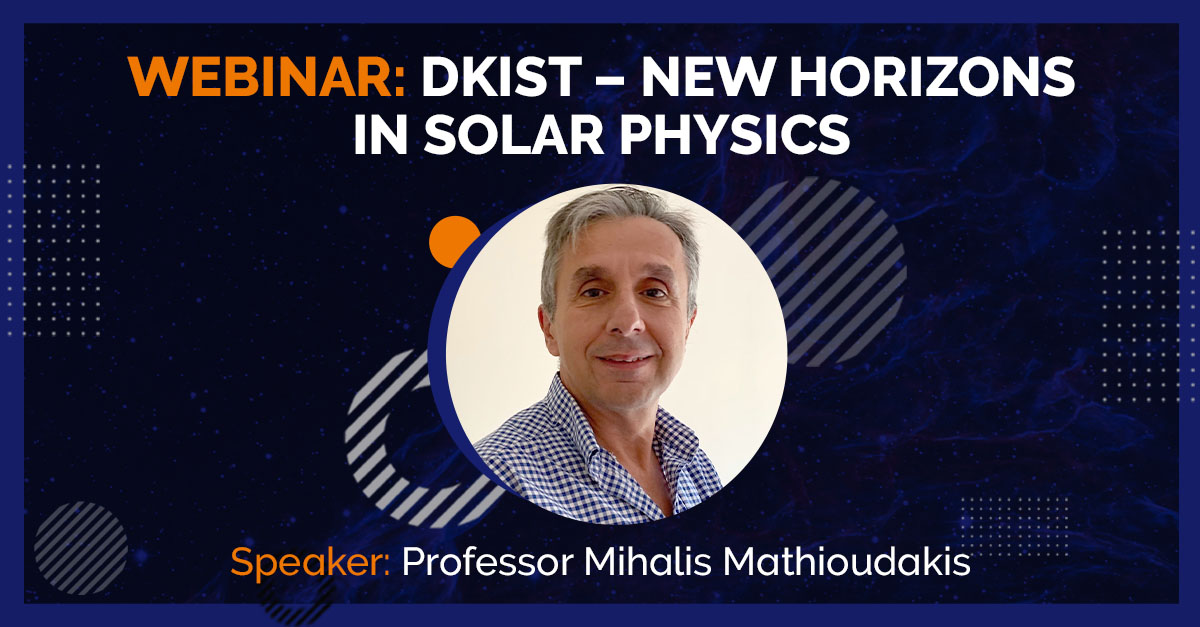 DKIST – New Horizons in Solar Physics- Oxford Instruments