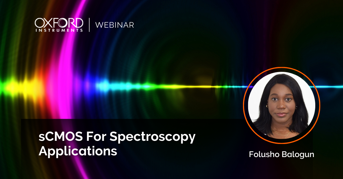 sCMOS for Spectroscopy Applications- Oxford Instruments