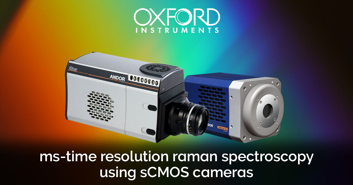Raman Spectroscopy using sCMOS- Oxford Instruments