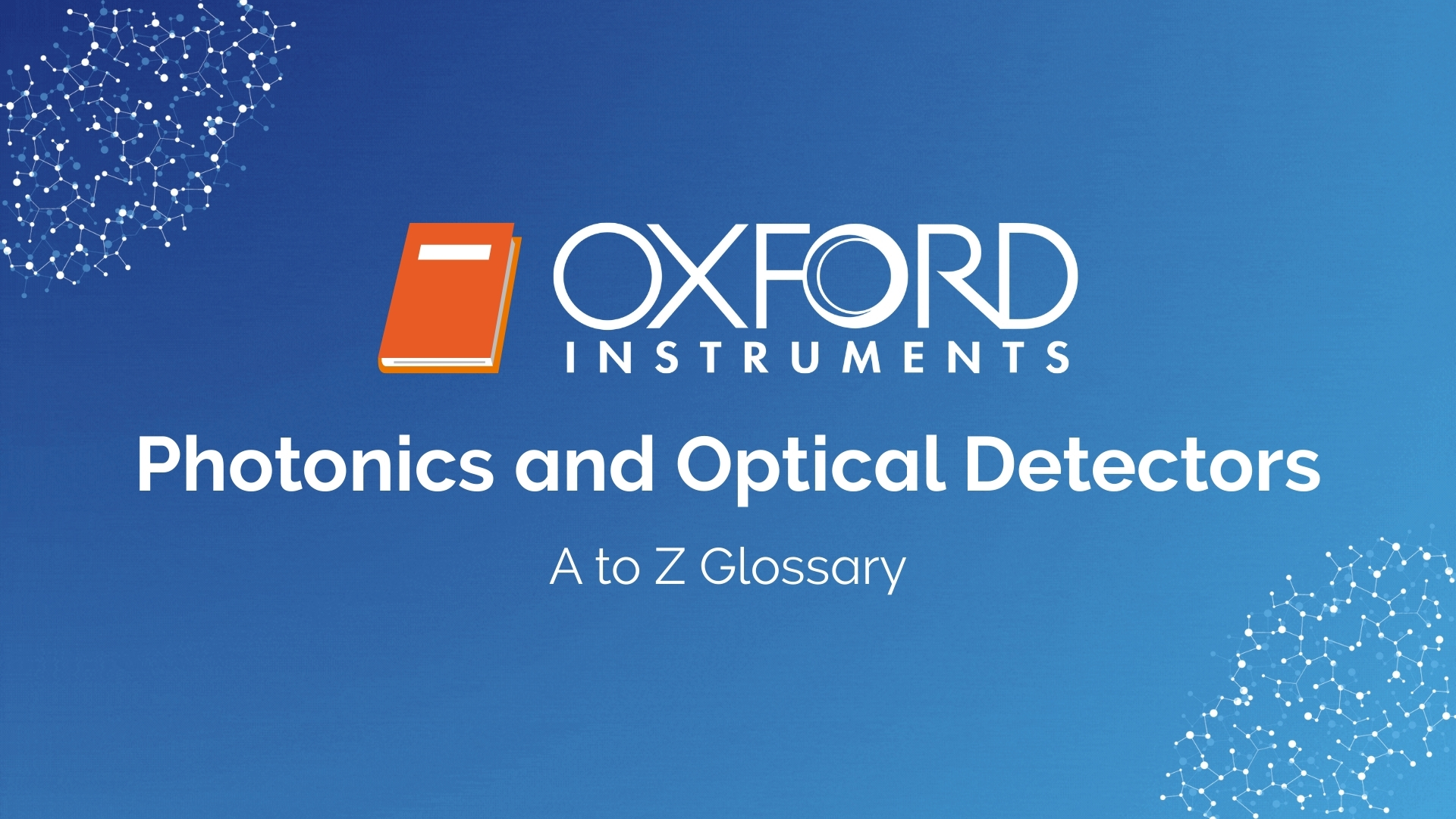 Photonics and Optical Detectors - A to Z Glossary — Oxford Instruments ...