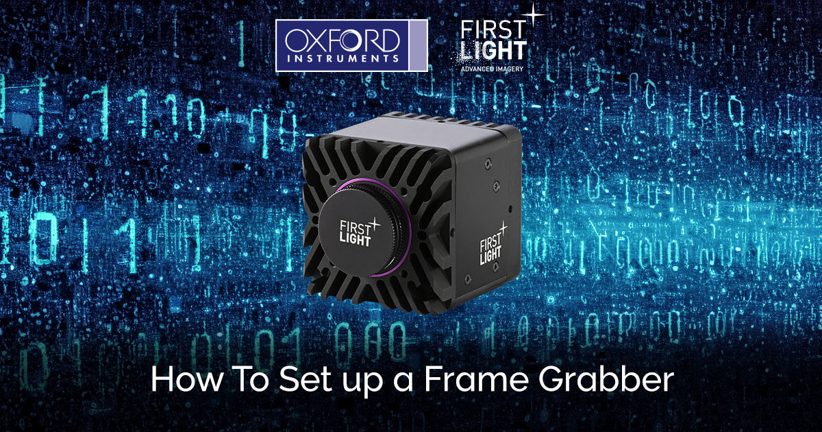 How To Set up a Frame Grabber- Oxford Instruments
