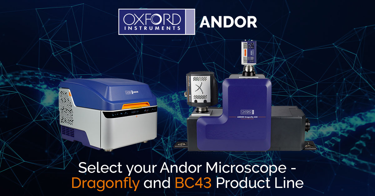 Select your Andor Microscope - Dragonfly and BC43 Product Line- Oxford ...