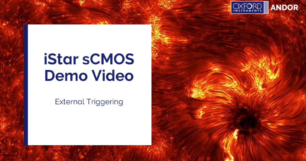 Demo Video: Externally Triggering iStar sCMOS- Oxford Instruments
