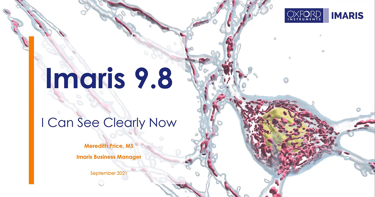 Imaris 9.8 Launch Webinar - I Can See Clearly Now - Imaris Learning ...