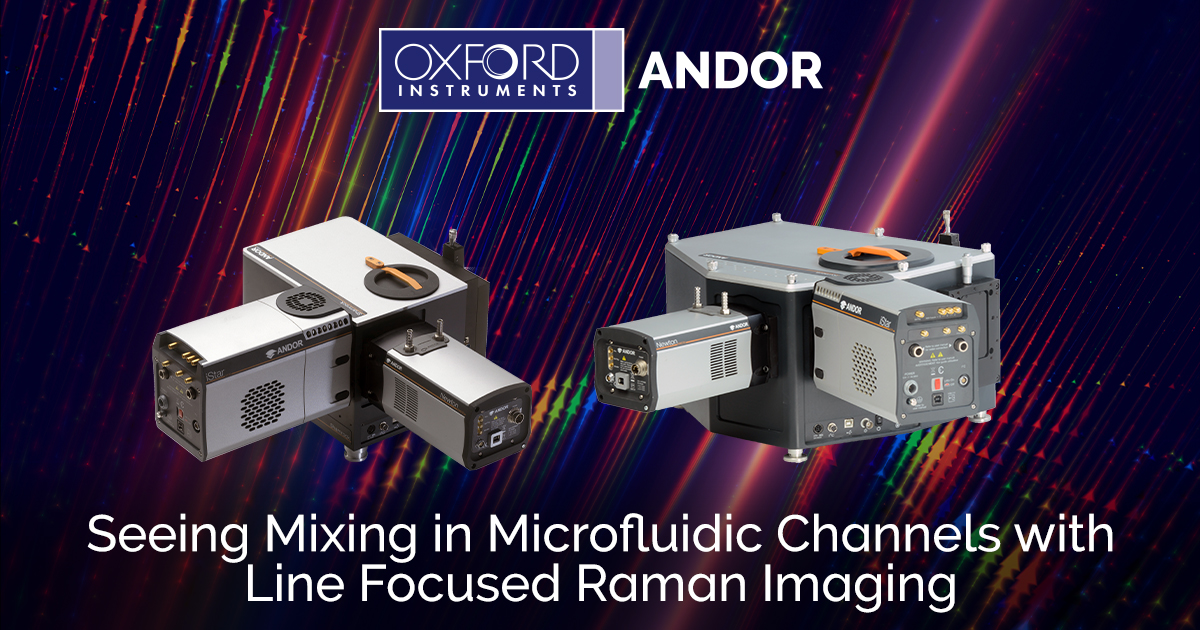 Species mixing analysis in microfluidics using Raman and sCMOS- Oxford Instruments