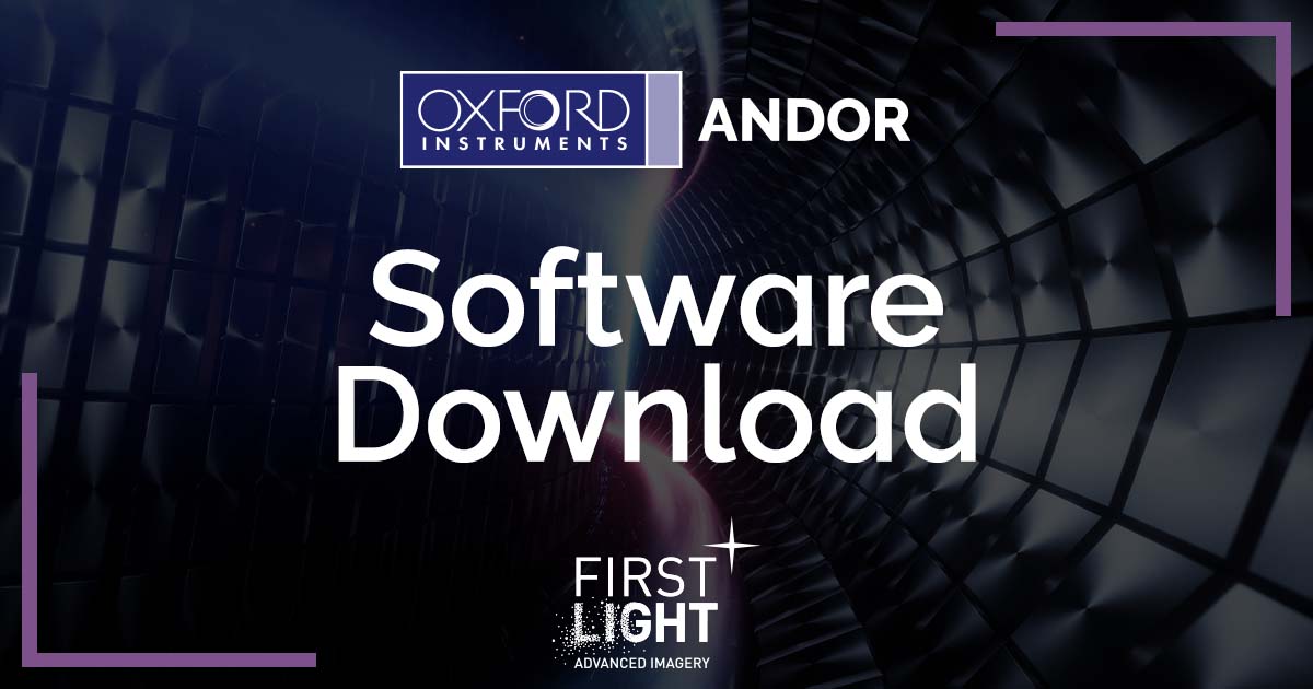 First Light Vision Installer - Andor Learning Centre- Oxford Instruments